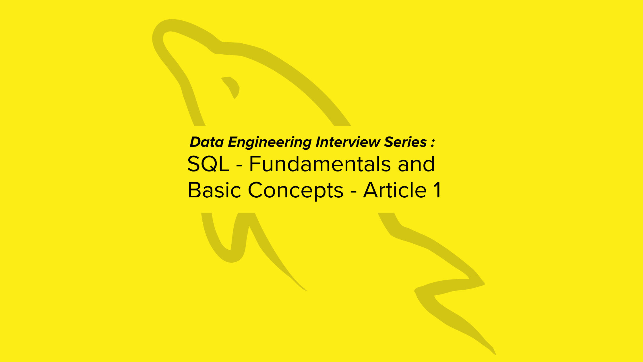 Data Engineering Interview Series Sql Fundamentals And Basic Concepts Women Who Code